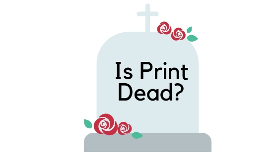 Is Print Dead？